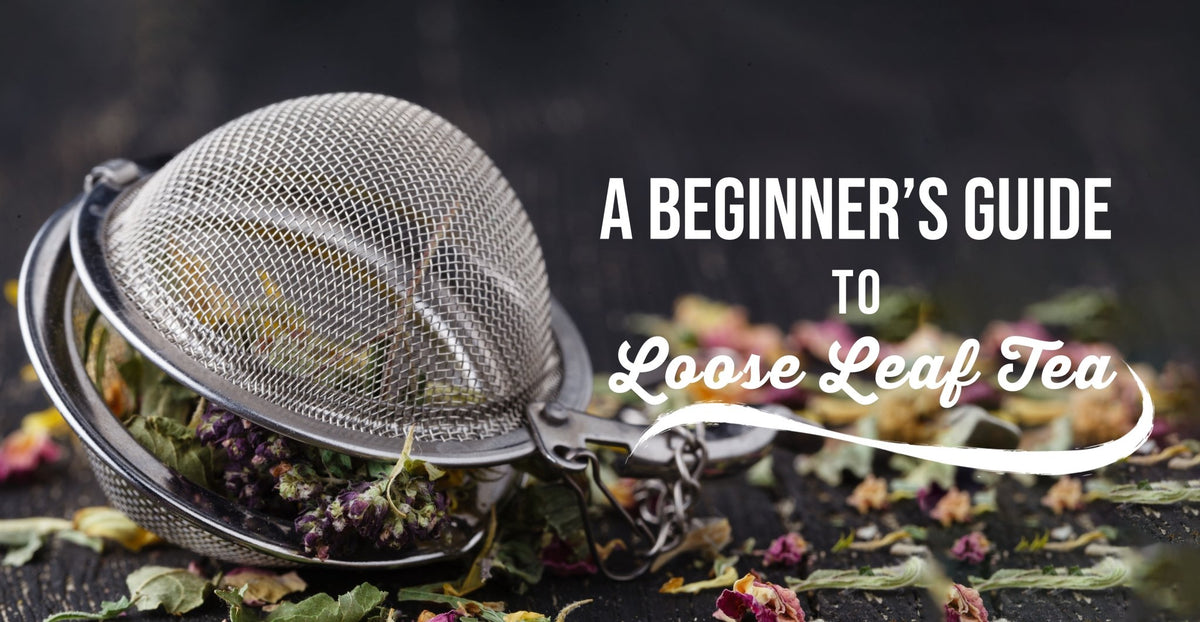 A Beginner’s Guide to Loose Leaf Tea – Wise Ape